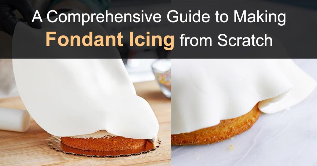 A Comprehensive Guide to Making Fondant Icing from Scratch - Zeroin Academy