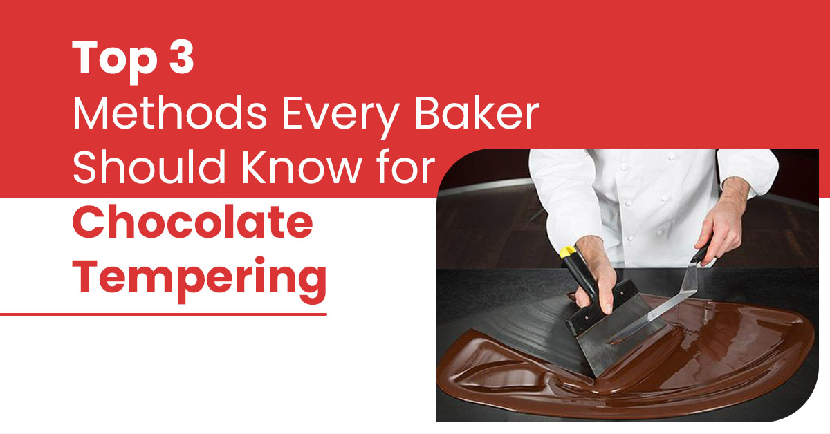 Top 3 Methods Every Baker Should Know for Chocolate Tempering
